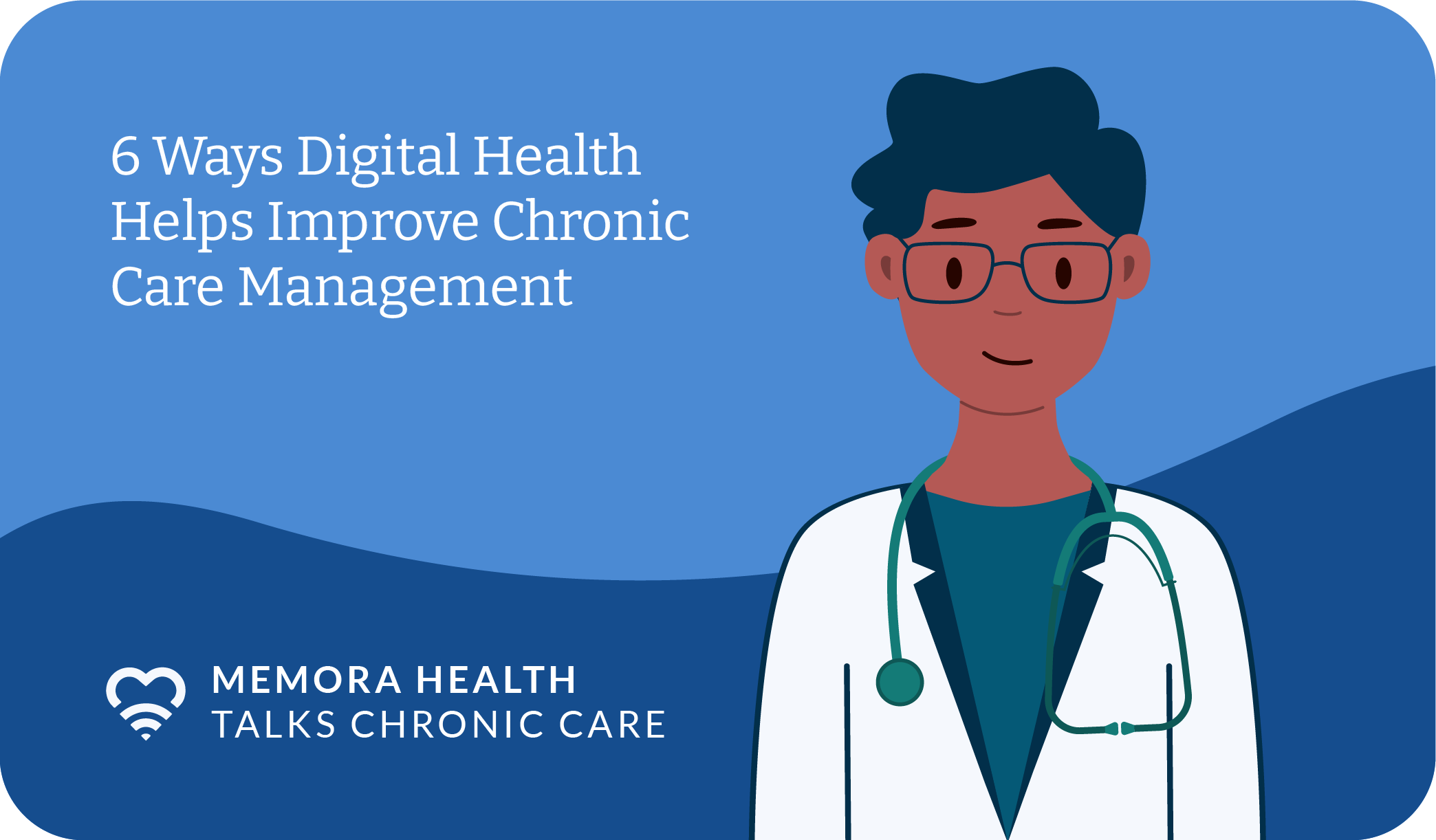 Digital Health Helps Chronic Care Management | Memora Health
